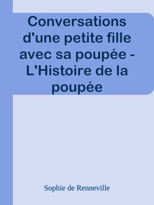 ＜p＞1817 ≪Monsieur et madame Belmont avoient une petite fille de cinq ans, appel?e Mimi . Elle ?toit blanche comme du lai...