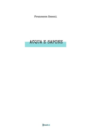 ＜p＞Come puo? una stessa mano legare insieme in un’unica opera vari stili di scrittura?＜br /＞ Eppure "Acqua e sapone" rie...