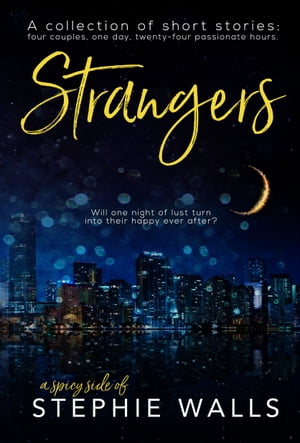 ＜p＞Strangers＜br /＞ No connection. No acquaintance. In one night of passion with no expectations, strangers become intima...