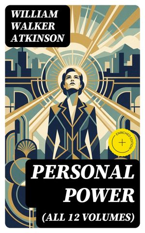 ＜p＞In "Personal Power," William Walker Atkinson presents a compelling synthesis of self-help and metaphysical philosophy...