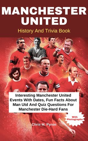 ＜p＞From the club's inception in 1878 to its current status as a global footballing powerhouse, this book is a treasure t...