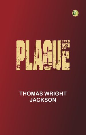 ＜p＞"Plague" by Thomas Wright Jackson is a gripping exploration of the human condition in the face of a devastating epide...