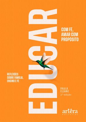 ＜p＞Educar com f?, amar com prop?sito ? um convite ? re?ex?o sobre o papel transformador da educa??o, o valor inegoci?vel...