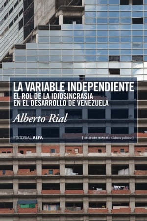 ＜p＞"La variable independiente" constituye un intento por encontrarle sentido a la crisis venezolana de las ?ltimas d?cad...