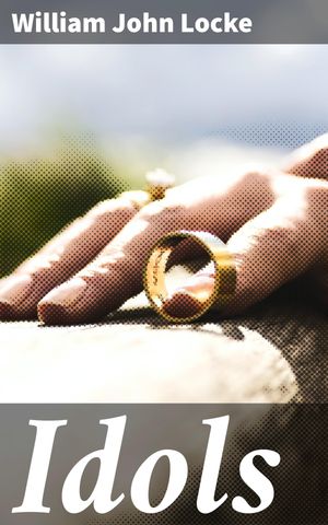 ＜p＞William John Locke's "Idols" offers a compelling examination of the complexities of human relationships and the often...