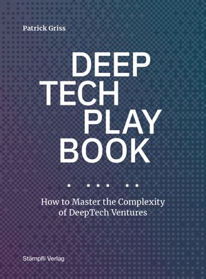 ＜p＞DeepTech entrepreneurs are tremendously important for our society and economy. This playbook is a framework to master...