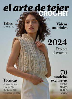 ＜p＞Este a?o el crochet te elige. El Arte de Tejer CROCHET 2024 es una edici?n fuera de serie. Con 4 secciones para elegi...