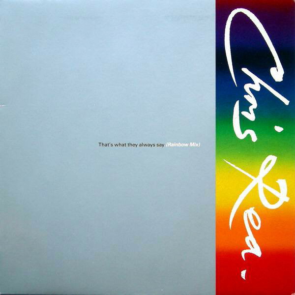 ・アーティスト Chris Rea ・タイトル That's What They Always Say (Rainbow Mix) ・レーベル・型番 WEA, WEA YZ448T ・フォーマット 12" ・コンディション(盤) 良い (V...