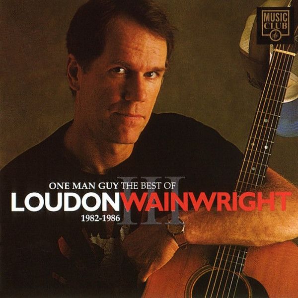 ・アーティスト Loudon Wainwright III ・タイトル One Man Guy The Best Of 1982-1986 ・レーベル・型番 Music Club MCCD166 ・フォーマット CD ・コンディション(盤)...