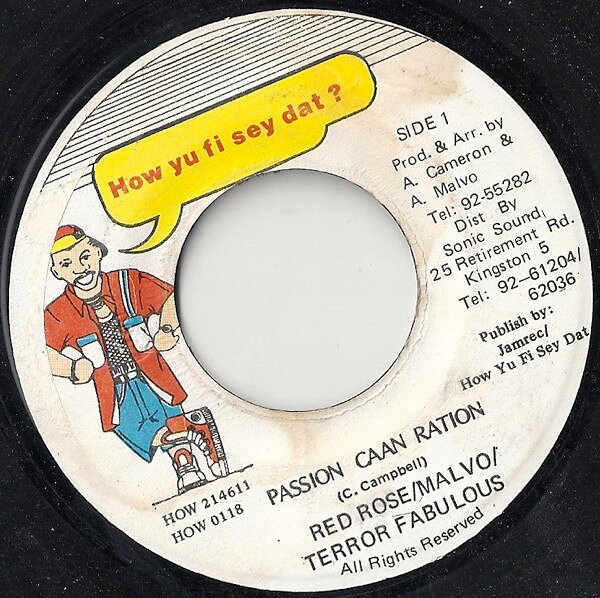 ・アーティスト Anthony Red Rose / Anthony Malvo / Terror Fabulous ・タイトル Passion Caan Ration ・レーベル・型番 How Yu Fi Sey Dat ? HOW214...