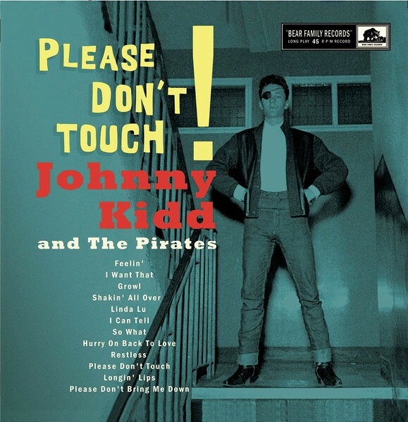 ・アーティスト Johnny Kidd & The Pirates ・タイトル Please Don’t Touch! ・レーベル・型番 Bear Family Records BAF14021 ・フォーマット 10インチレコード ・コンデ...