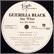・アーティスト Guerilla Black, Hot Dolla ・タイトル Say What ・レーベル・型番 Virgin 708761917116 ・フォーマット 12" ・コンディション(盤) 非常に良い(EX) ・コンディション...