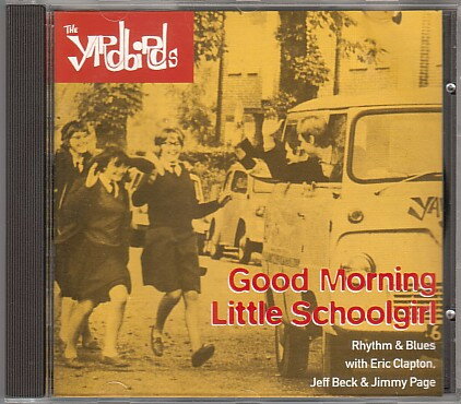 ・アーティスト Yardbirds, the ・タイトル Good Morning Little Schoolg ・レーベル・型番 Carlton Sounds 3036000902 ・フォーマット CD ・コンディション(盤) 良い (V...