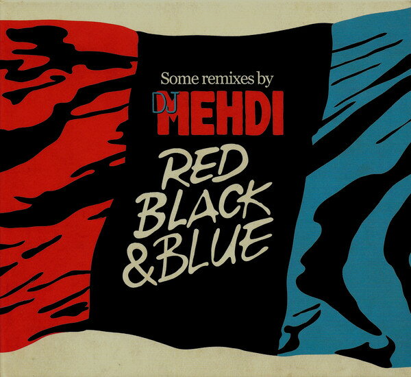 ・アーティスト DJ Mehdi ・タイトル Red Black & Blue ・レーベル・型番 Ed Banger Records, Because Music BEC5772556 ・フォーマット CD ・コンディション(盤) 良い (...