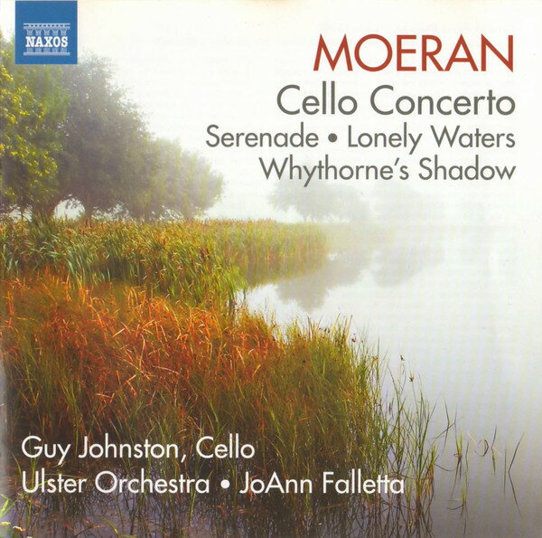 ・アーティスト Ernest John Moeran - Guy Johnston, Ulster Orchestra, JoAnn Falletta ・タイトル Cello Concerto ? Serenade ? Lonely Wat...