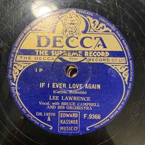 ・アーティスト Lee Lawrence ・タイトル If I Ever Love Again / A Little Bit Of Heaven ・レーベル・型番 Decca F9366 ・フォーマット 78RPM/SP ・コンディション(...
