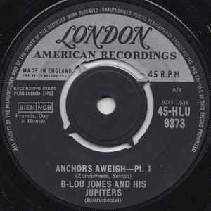 ・アーティスト B-Lou Jones & His Jupiters ・タイトル Anchors Aweigh ・レーベル・型番 London Records HLU9373 ・フォーマット 7インチレコード ・コンディション(盤) 良い ...