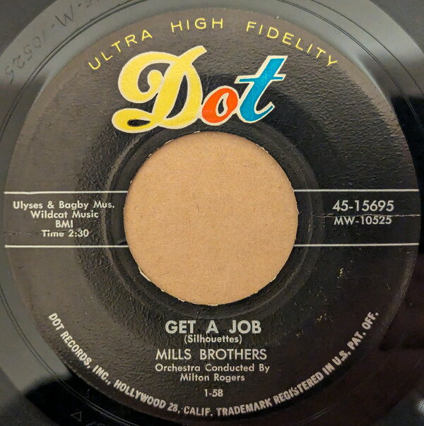 ・アーティスト Mills Brothers ・タイトル Get A Job / I Found A Million Dollar Baby In A Five And Ten Cent Store ・レーベル・型番 Dot Records...