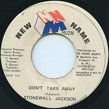・アーティスト Stonewall Jackson (2) ・タイトル Don't Take Away ・レーベル・型番 New Name Muzik NNM107 ・フォーマット 7インチレコード ・コンディション(盤) 良い (VG+)...