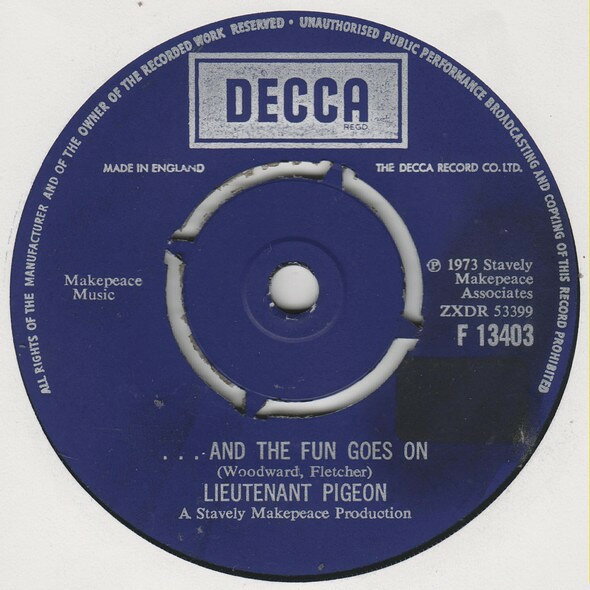 ・アーティスト Lieutenant Pigeon ・タイトル ...and The Fun Goes On ・レーベル・型番 DECCA F13403 ・フォーマット 7インチレコード ・コンディション(盤) 良い (VG+) ・コンディ...