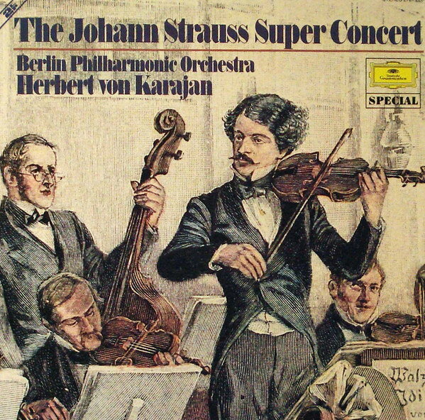 ・アーティスト Herbert von Karajan & The Berliner Philharmoniker ・タイトル The Johann Strauss Super Concert ・レーベル・型番 Deutsche Gramm...
