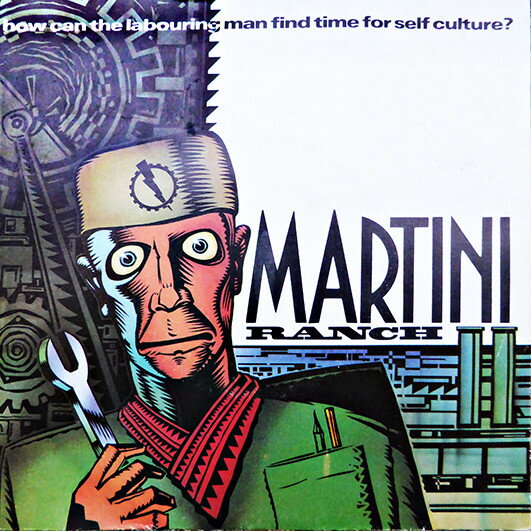 ・アーティスト Martini Ranch ・タイトル How Can The Labouring Man Find Time For Self Culture? ・レーベル・型番 Sire W8651 ・フォーマット 7インチレコード ・...
