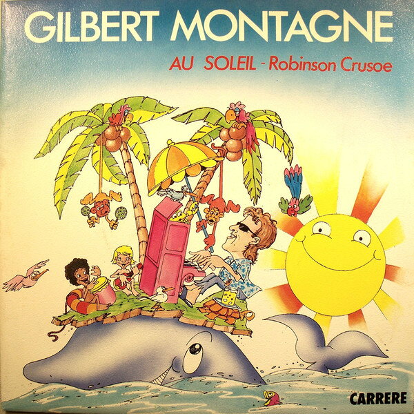 ・アーティスト Gilbert Montagn? ・タイトル Au Soleil - Robinson Crusoe ・レーベル・型番 Carrere 13922 ・フォーマット 7インチレコード ・コンディション(盤) 可 (VG) ・コ...