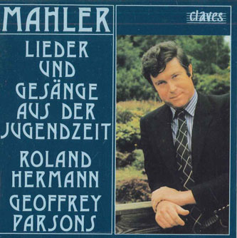 ・アーティスト Roland Hermann, Geoffrey Parsons ・タイトル Mahler Lieder Und Gesange Aus Der Jugendzeit ・レーベル・型番 SUISA CD509011 ・フォー...