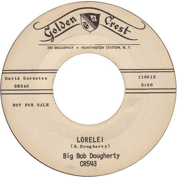 ・アーティスト Big Bob Dougherty ・タイトル Lorelei / If I Had My Way ・レーベル・型番 Golden Crest CR543 ・フォーマット 7インチレコード ・コンディション(盤) 良い (V...