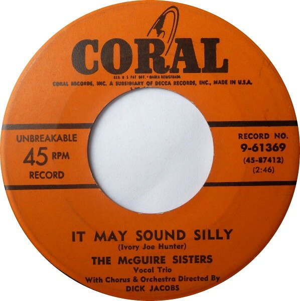 ・アーティスト Mcguire Sisters ・タイトル It May Sound Silly ・レーベル・型番 CORAL 961369 ・フォーマット 7インチレコード ・コンディション(盤) 良い (VG+) ・コンディション(ジャ...