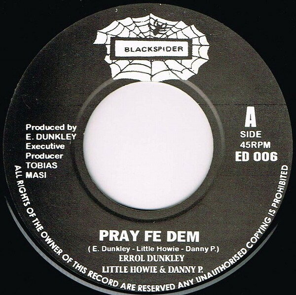 ・アーティスト Errol Dunkley, Little Howie & Danny P. ・タイトル Pray Fe Dem ・レーベル・型番 BLACKSPIDER ED006 ・フォーマット 7インチレコード ・コンディション(盤)...
