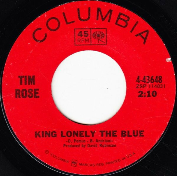 ・アーティスト Tim Rose ・タイトル King Lonely The Blue / Hey Joe (You Shot Your Woman Down) ・レーベル・型番 Columbia 443648 ・フォーマット 7インチレコ...