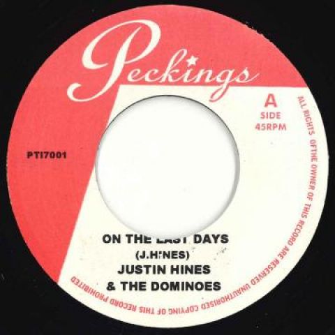 ・アーティスト Justin Hinds, Dominoes ・タイトル One The Last Days (レーベルA, B逆) / Oh What A Feeling ・レーベル・型番 Peckings UK PTI7001 ・フォー...