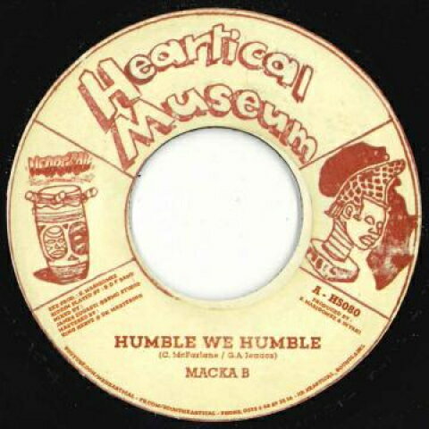 ・アーティスト Macka B / Rootsamala ・タイトル Humble We Humble / Believe In Yourself ・レーベル・型番 Heartical HS080 ・フォーマット 7" ・コンディション(盤...