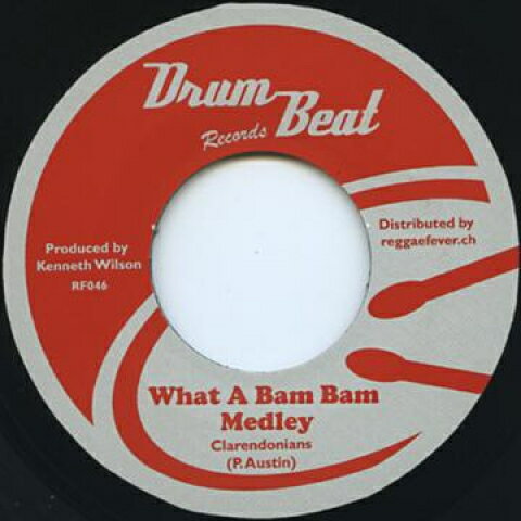 ・アーティスト Clarendonians / Prine Williams ・タイトル What A Bam Bam Medley / Big Bam Bam ・レーベル・型番 Drum Beat Records/Reggae Fever...