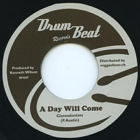 ・アーティスト Clarendonians ・タイトル A Day Will Come ・レーベル・型番 Drum Beat Records/Reggae Fever RF047 ・フォーマット 7" ・コンディション(盤) 新品 (M) ...