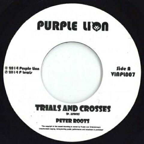 ・アーティスト Peter Roots ・タイトル Trials And Crosses / (Dubmix) ・レーベル・型番 Purple Lion VINPL007 ・フォーマット 7" ・コンディション(盤) 新品 (M) ・コンデ...