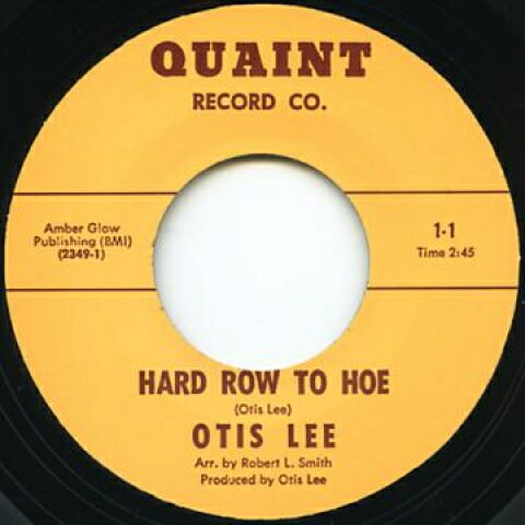 ・アーティスト Otis Lee ・タイトル Hard Row To Hoe / They Say I'm A Fool ・レーベル・型番 Quaint QUAINT2349 ・フォーマット 7" ・コンディション(盤) 新品 (M) ・コ...