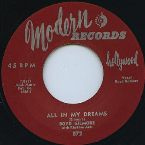 ・アーティスト Boyd Gilmore ・タイトル All In My Dreams / Take A Little Walk With Me ・レーベル・型番 Modern MODERN872 ・フォーマット 7" ・コンディション(盤...