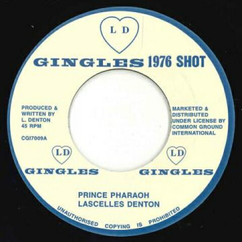 ・アーティスト Lascelles Denton ・タイトル Prince Pharaoh / Version ・レーベル・型番 L D Gingles CGI7009 ・フォーマット 7" ・コンディション(盤) 新品 (M) ・コンディ...