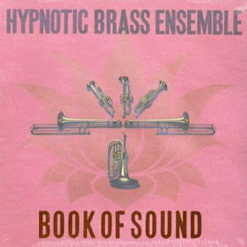 ・アーティスト Hypnotic Brass Ensemble ・タイトル Book Of Sound ・レーベル・型番 Honest Jons HJRCD74 ・フォーマット CD ・コンディション(盤) 新品 (M) ・コンディション(...