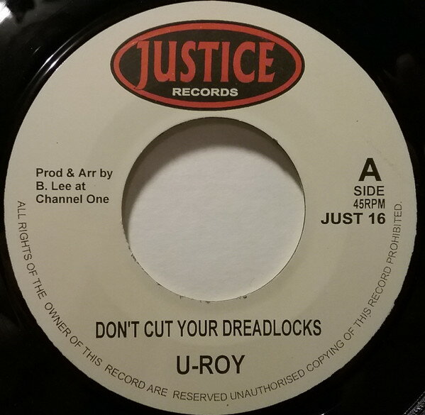 ・アーティスト U-Roy ・タイトル Don't Cut Your Dreadlocks / Dub With Me ・レーベル・型番 Justice JUST16 ・フォーマット 7インチレコード ・コンディション(盤) 良い (VG+...