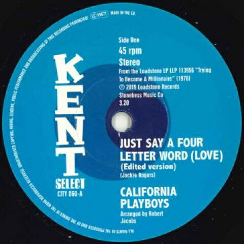 ・アーティスト California Playboys ・タイトル Just Say A Four Letter Word (Love) (Edited Version) / She's A Real Sweet Woman (Edited...