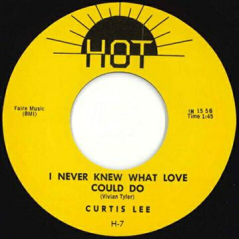・アーティスト Curtis Lee ・タイトル I Never Knew What Love Could Do / Gotta Have You ・レーベル・型番 Hot H7 ・フォーマット 7" ・コンディション(盤) 新品 (M) ...