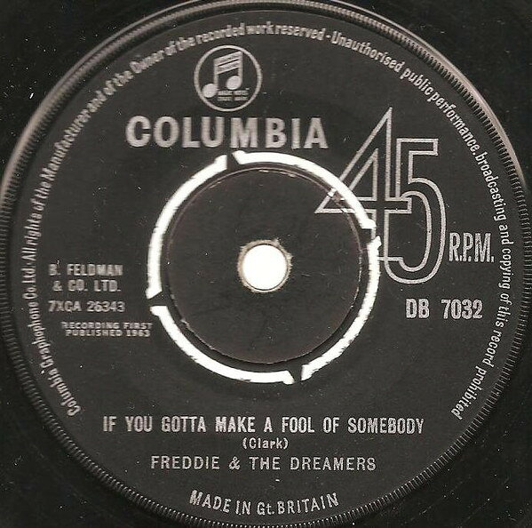 ・アーティスト Freddie & The Dreamers ・タイトル If You Gotta Make A Fool Of Somebody ・レーベル・型番 Columbia DB7032 ・フォーマット 7インチレコード ・コンデ...