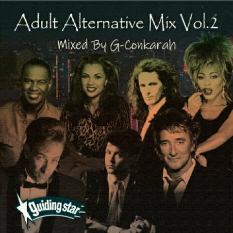 ・アーティスト G-Conkarah (For Guiding Star) ・タイトル Adult Alternative Mix Volume 2 ・レーベル・型番 Guiding Star International JPN GSCD2...