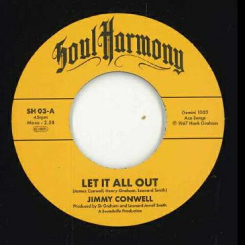 ・アーティスト Jimmy Conwell / The Exits ・タイトル Let It All Out / I'm So Glad ・レーベル・型番 Soul Harmony UK SH03 ・フォーマット 7" ・コンディション(盤...