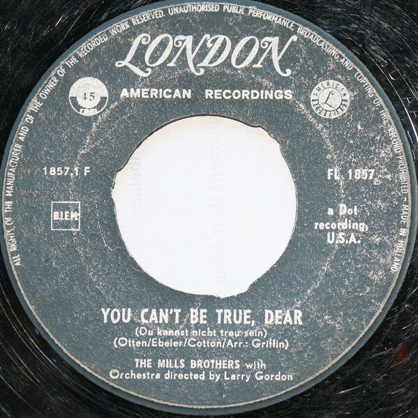 ・アーティスト Mills Brothers ・タイトル You Can't Be True Dear / Beaver ・レーベル・型番 London American Recordings FL1857 ・フォーマット 7インチレコード...