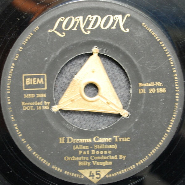 ・アーティスト Pat Boone ・タイトル If Dreams Came True / That's How Much I Love You ・レーベル・型番 London Records DL20186 ・フォーマット 7インチレコー...