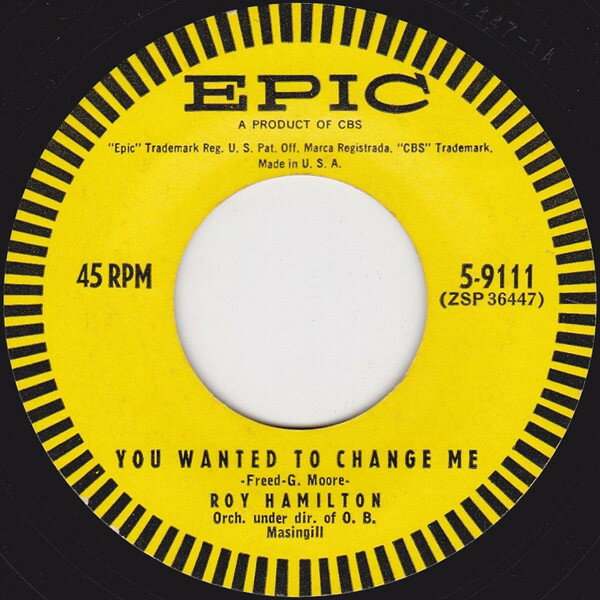 ・アーティスト Roy Hamilton ・タイトル You Wanted To Change Me / Forgive This Fool ・レーベル・型番 Epic 59111 ・フォーマット 7" ・コンディション(盤) 良い (VG...